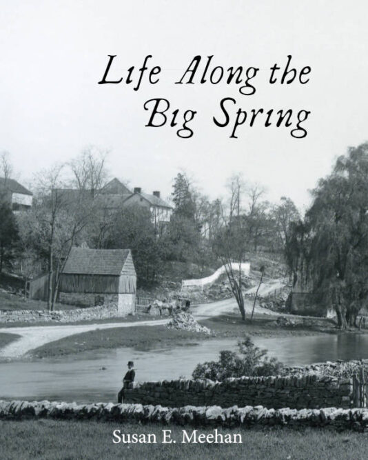 Life Along the Big Spring - Cumberland County Historical Society